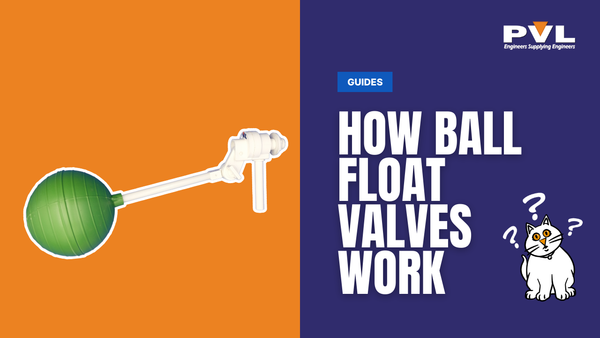 How Ball Float Valves Work and Why They Matter – PVL